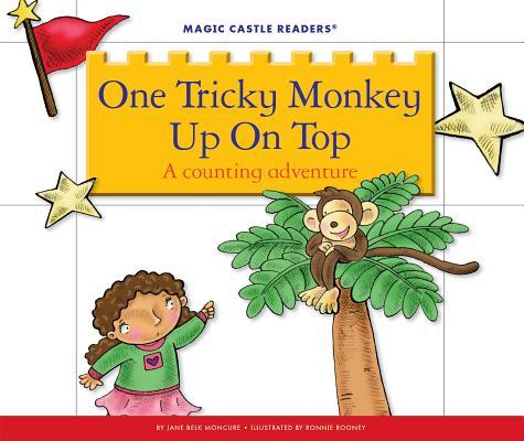 One Tricky Monkey Up on Top: A Counting Adventure by Jane Belk Moncure ...