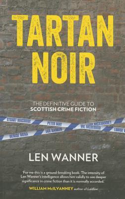 Tartan Noir by Len Wanner | Goodreads