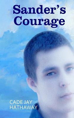 Sander's Courage: Happy Endings Sleepover by Cade Jay Hathaway | Goodreads