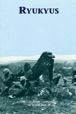 Ryukyus: The U.S. Army Campaigns of World War II by Jr. Fisch | Goodreads