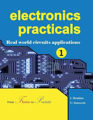 Electronics practicals: Real world circuits applications by ...