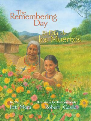 The Remembering Day / El día de los muertos by Pat Mora | Goodreads