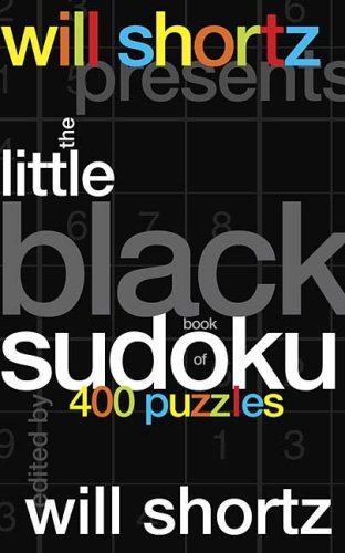 Will Shortz Presents The Little Black Book of Sudoku: 400 Puzzles by ...