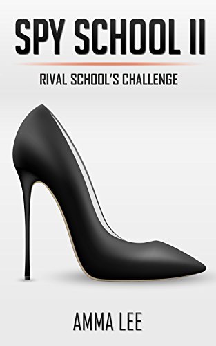 Rival School’s Challenge (Spy School #2) by Amma Lee | Goodreads