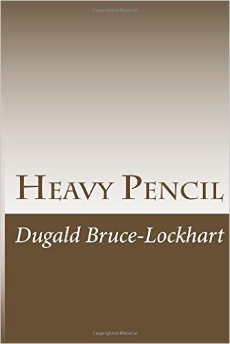 Heavy Pencil by Dugald Bruce-Lockhart | Goodreads
