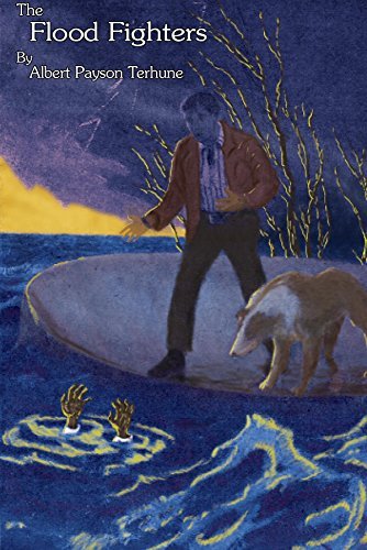 The Flood Fighters by Albert Payson Terhune | Goodreads