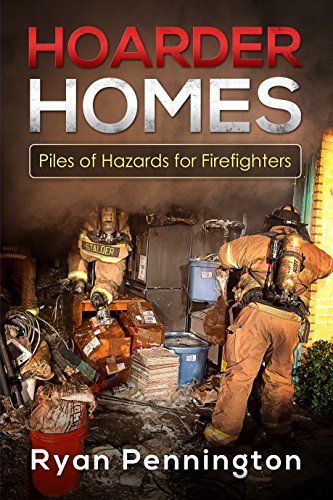 Hoarder Homes:Piles of Hazards for Firefighters by Ryan Pennington ...