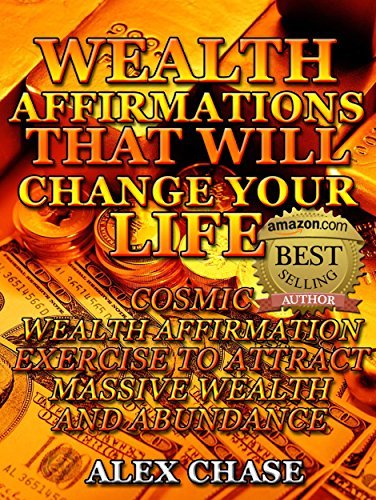 AFFIRMATIONS: Wealth Affirmations That Will Change Your Life: Cosmic ...
