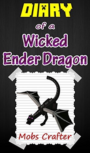 MINECRAFT: Diary Of A Minecraft Wicked Ender Dragon : Unofficial ...