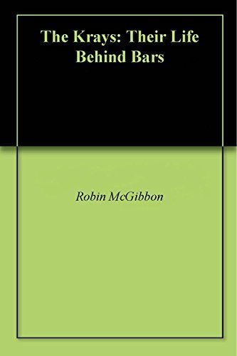 The Krays: Their Life Behind Bars by Robin McGibbon | Goodreads