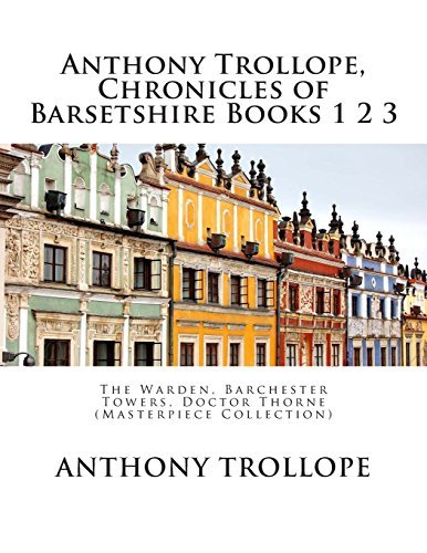 Chronicles of Barsetshire Books 1 2 3: The Warden, Barchester Towers ...
