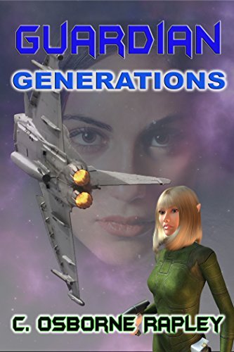 Guardian Generations (Guardian, #2) by C. Osborne Rapley | Goodreads