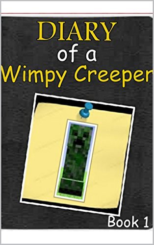 Minecraft: Diary of a Wimpy Creeper (Book 1) Feat. Stampy Cat by Andrew ...