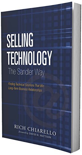 Selling Technology the Sandler Way: Finding Technical Solutions That ...