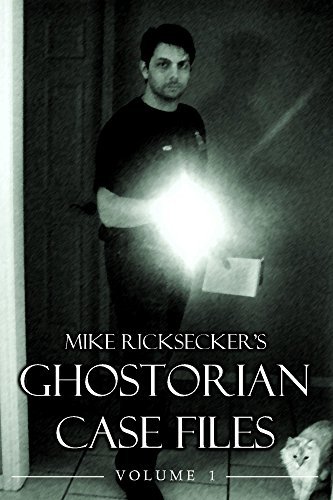 Ghostorian Case Files: Volume 1 by Mike Ricksecker | Goodreads