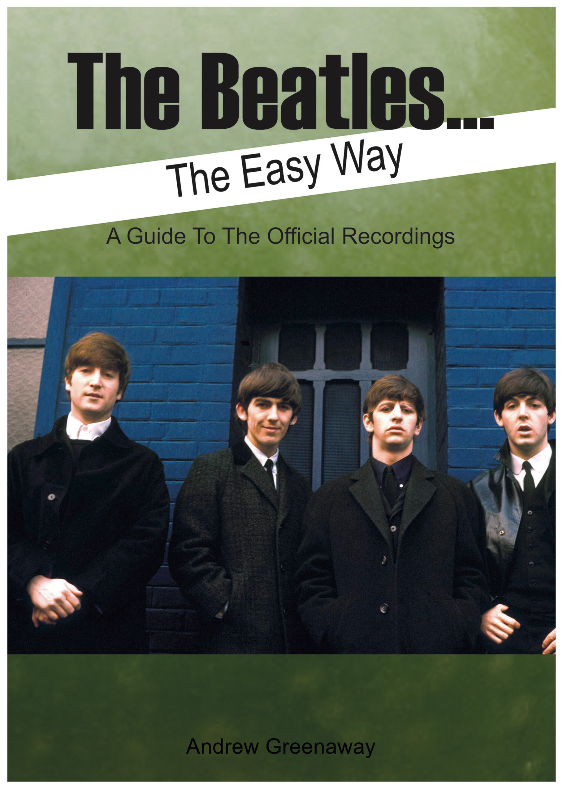 The Beatles... The Easy Way by Andrew Greenaway | Goodreads
