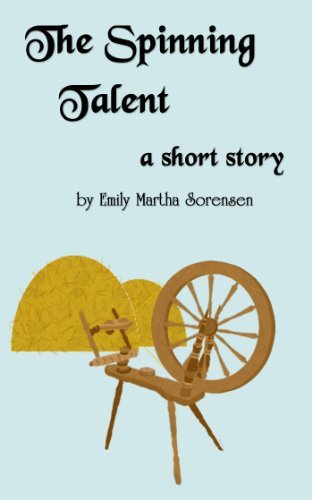 The Spinning Talent by Emily Martha Sorensen | Goodreads