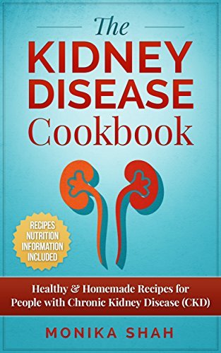 Kidney Disease Cookbook: 85 Healthy & Homemade Recipes for People with ...