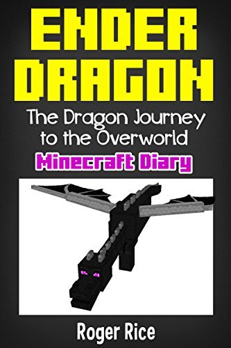 Minecraft Diary: A Brave Ender Dragon: The Dragon Journey to the ...