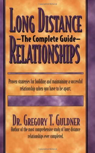 Long Distance Relationships: The Complete Guide by Gregory T. Guldner ...