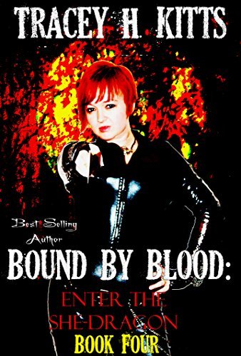 Enter the She-Dragon (Bound by Blood, #4) by Tracey H. Kitts | Goodreads