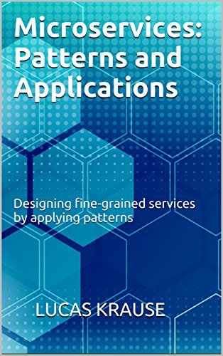 Microservices: Patterns and Applications: Designing fine-grained ...