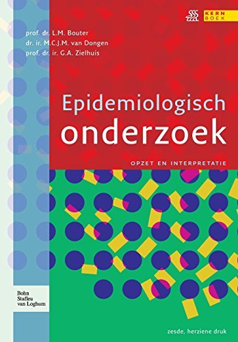 Epidemiologisch Onderzoek: Opzet en Interpretatie by L.M. Bouter ...