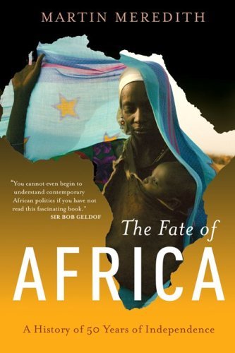 The Fate of Africa: A History of Fifty Years of Independence by Martin ...