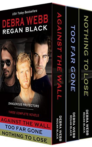 A Dangerous Protectors Collection: Against the Wall, Too Far Gone ...