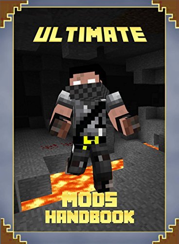 Ultimate Mods Handbook: The Unofficial Minecraft: Mods Guide for ...
