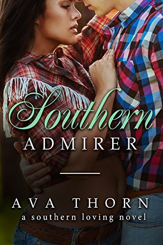 Southern Admirer (Southern Loving Book 2) by Ava Thorn | Goodreads