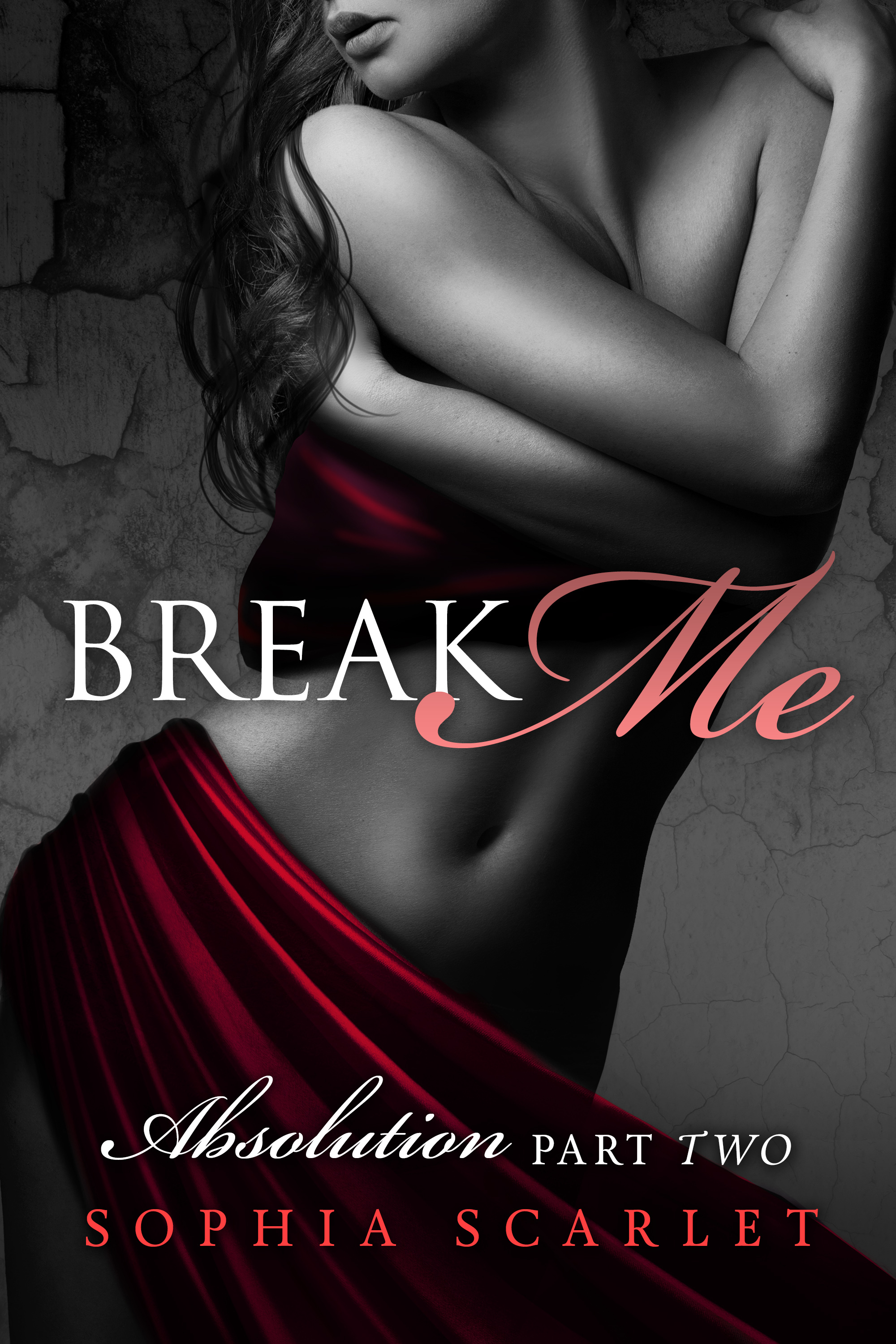 Break Me (Absolution, #2) by Sophia Scarlet | Goodreads