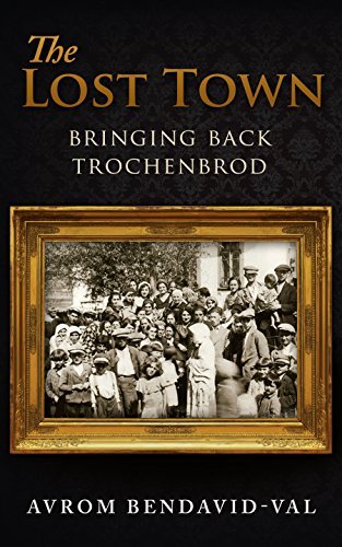 The Lost Town: Bringing Back Trochenbrod by Avrom Bendavid-Val | Goodreads
