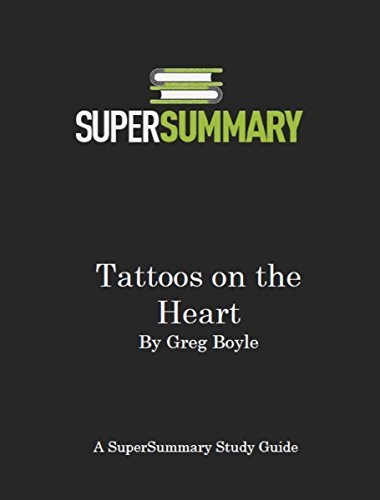 Study Guide: Tattoos on the Heart by Greg Boyle by SuperSummary | Goodreads