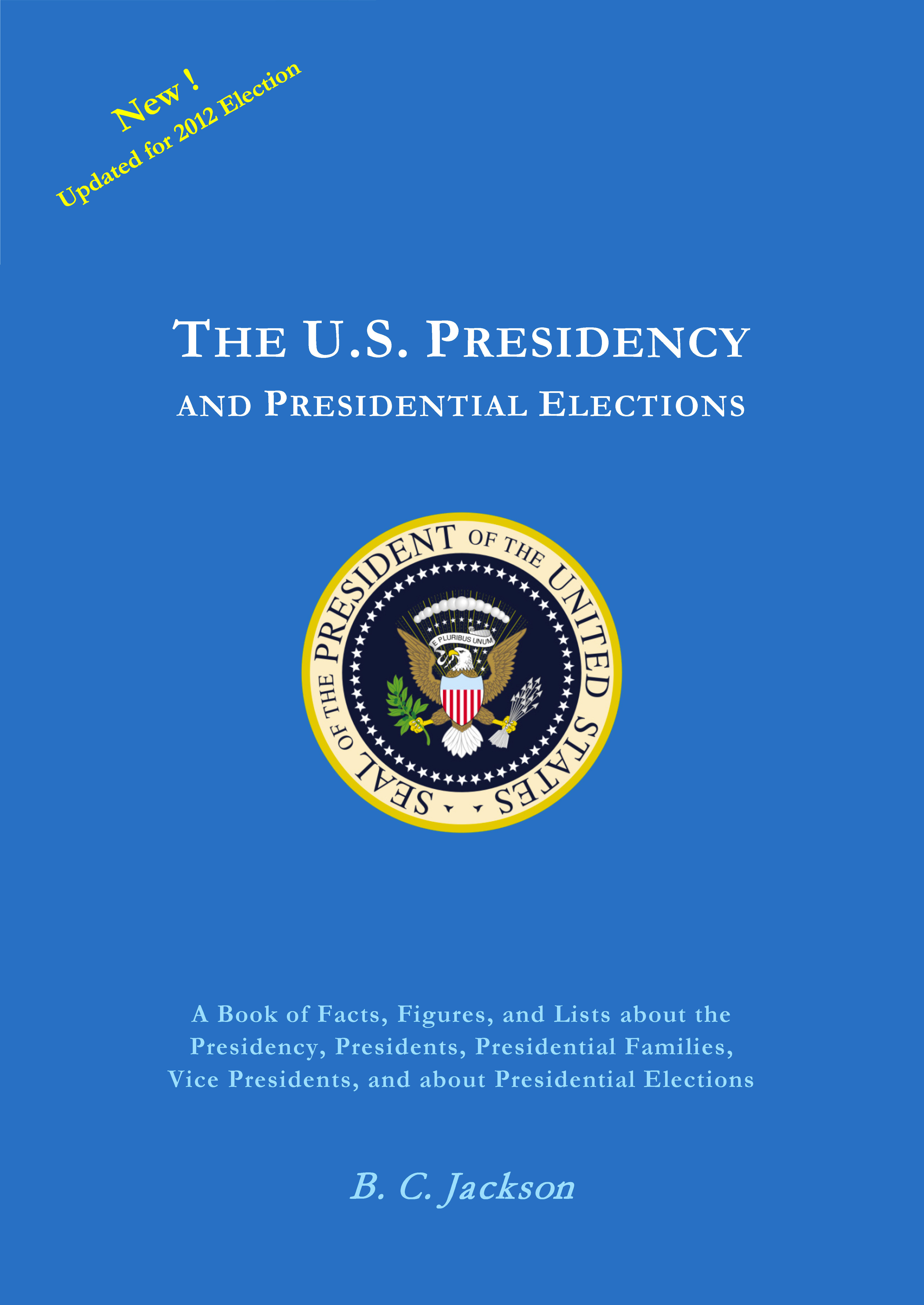 The U.S. Presidency and Presidential Elections by B.C. Jackson | Goodreads
