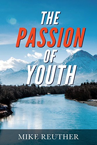 The Passion of Youth by Mike Reuther | Goodreads