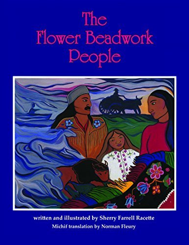 The Flower Beadwork People by Sherry Farrell Racette | Goodreads