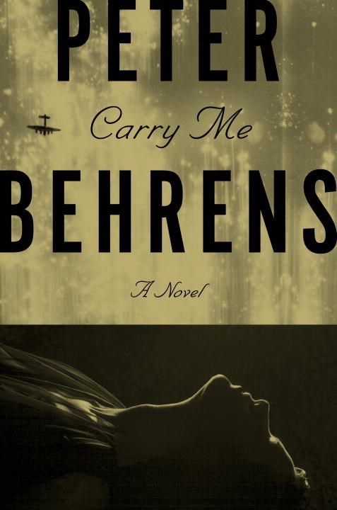 Carry Me by Peter Behrens | Goodreads