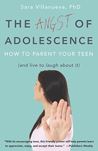 The Angst of Adolescence: How to Parent Your Teen and Live to Laugh ...
