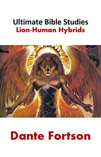 Ultimate Bible Studies: Lion-Human Hybrids by Dante Fortson | Goodreads
