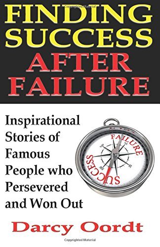 Finding Success After Failure: Inspirational Stories of Famous People ...