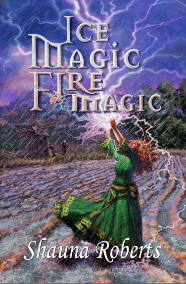 Ice Magic, Fire Magic by Shauna Roberts | Goodreads