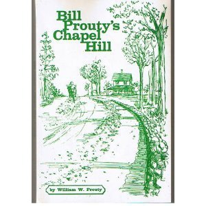 Bill Prouty's Chapel Hill by William W. Prouty | Goodreads