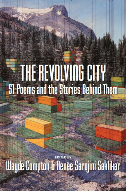 The Revolving City: 51 Poems and the Stories Behind Them by Wayde ...