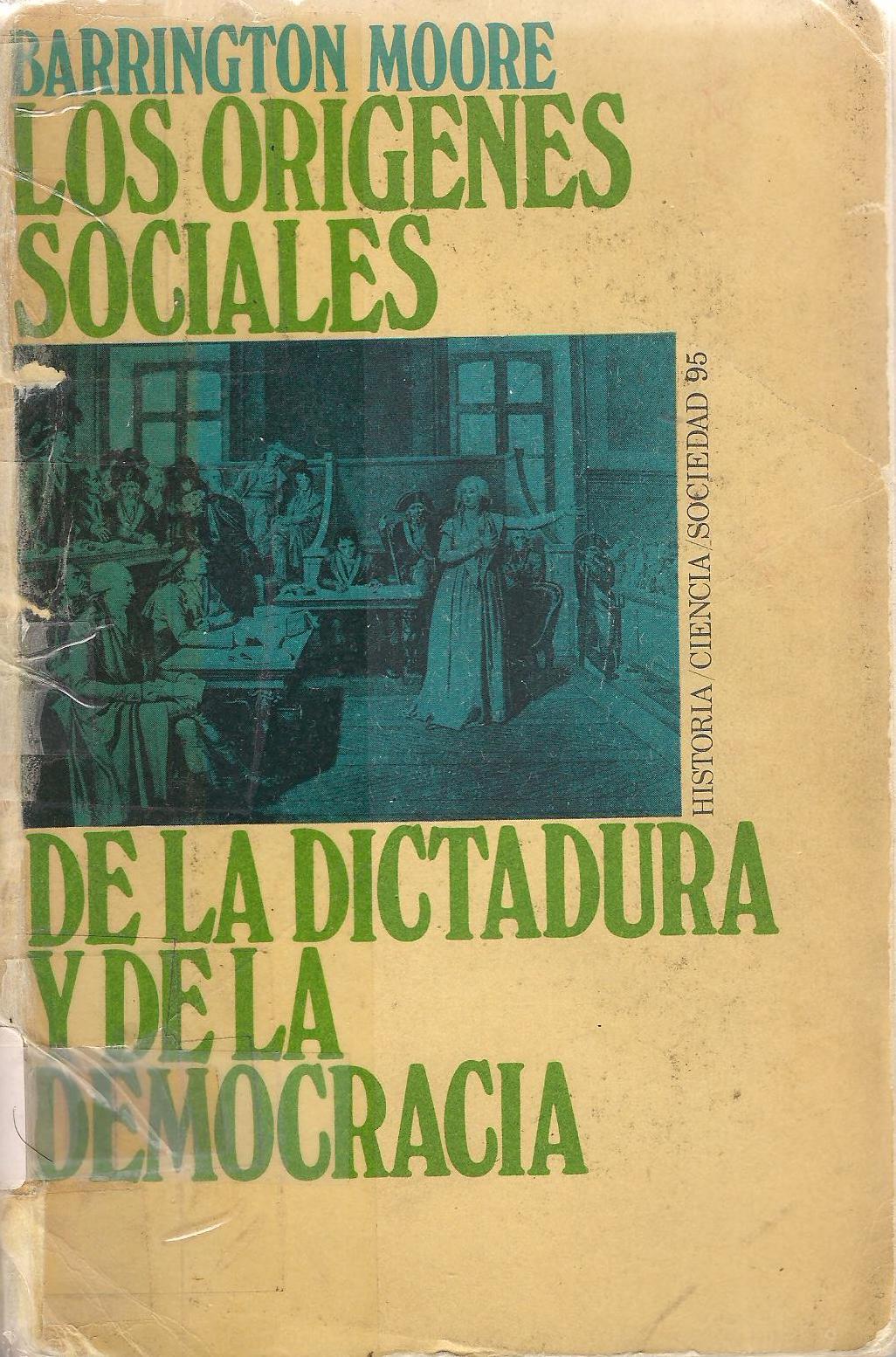Los orígenes sociales de la dictadura y la democracia by Barrington ...