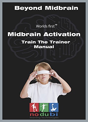 World's First Beyond Midbrain Activation Train The Trainer Manual: Book ...