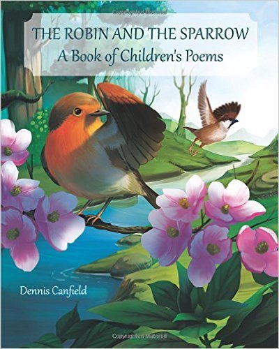 The Robin and the Sparrow: A Book of Children's Poems by Dennis ...