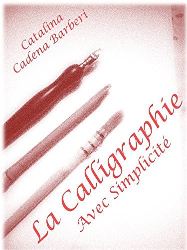 La Calligraphie Latine avec Simplicité – Vol 1. (La Calligraphie avec ...