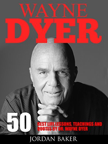 Wayne Dyer: 50 Best Life Lessons, Teachings And Quotes By Dr. Wayne ...