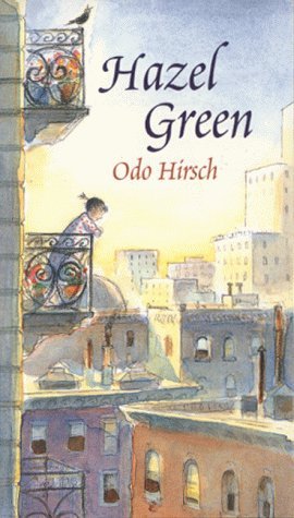 Hazel Green by Odo Hirsch | Goodreads